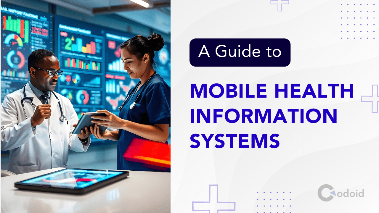 A Guide to Mobile Health Information Systems - Codoid