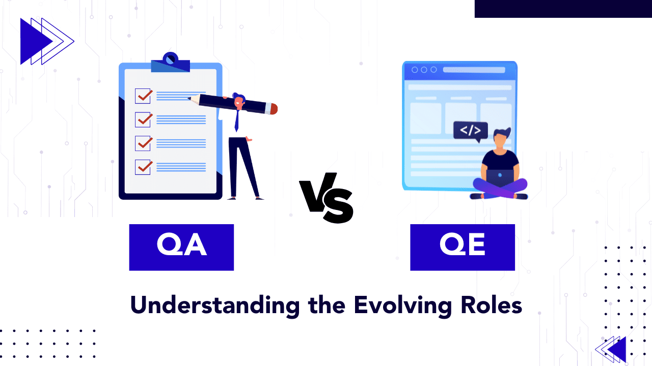 QA vs QE: Understanding the Evolving Roles - Codoid
