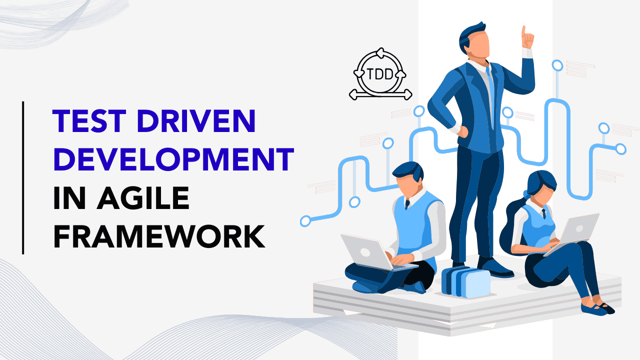 Test Driven Development in Agile Framework - Codoid